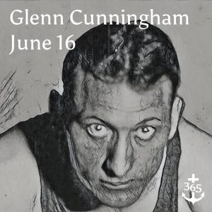 Glenn Cunningham, US, Olympian – 365 Christian Men