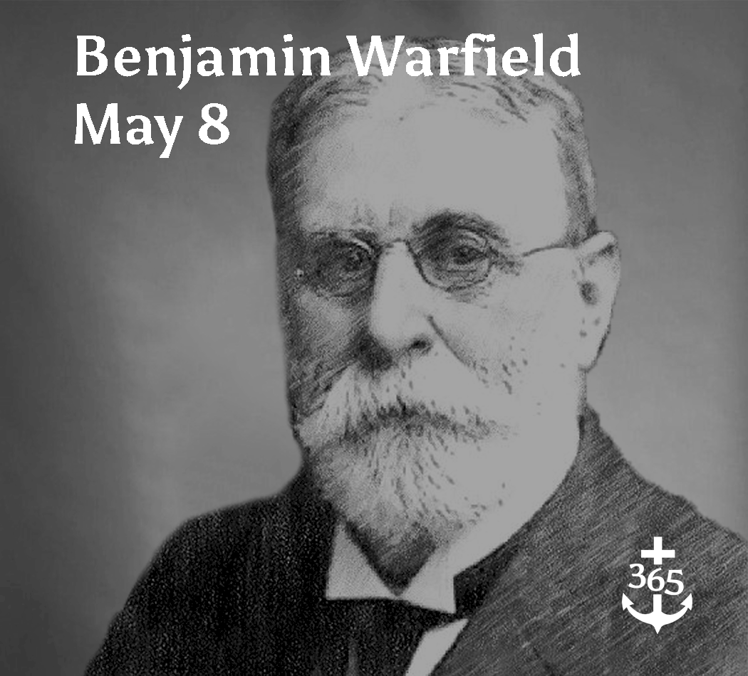 Benjamin B. Warfield, US, Theologian | 365 Christian Men