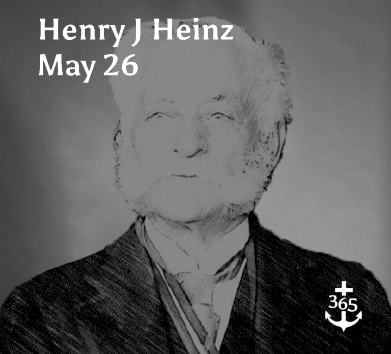 1146 Henry J Heinz, US, Entrepreneur | 365 Christian Men