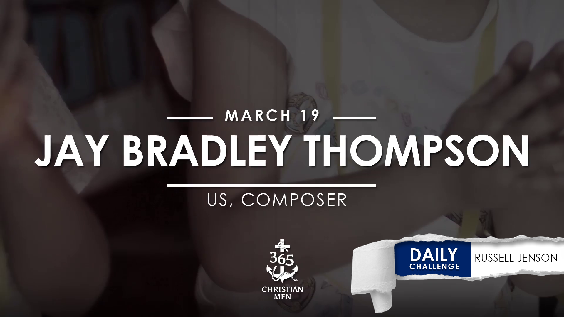 Jay Bradley Thompson, US, Composer | 365 Christian Men