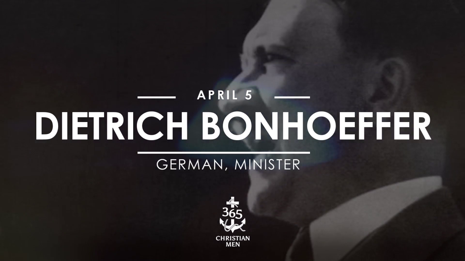 Dietrich Bonhoeffer, Germany, Minister | 365 Christian Men
