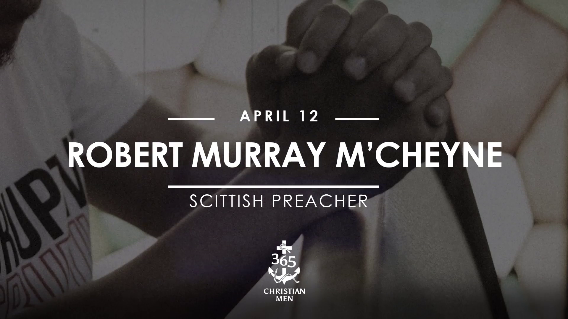 Robert Murray M’Cheyne, Scottish Preacher | 365 Christian Men