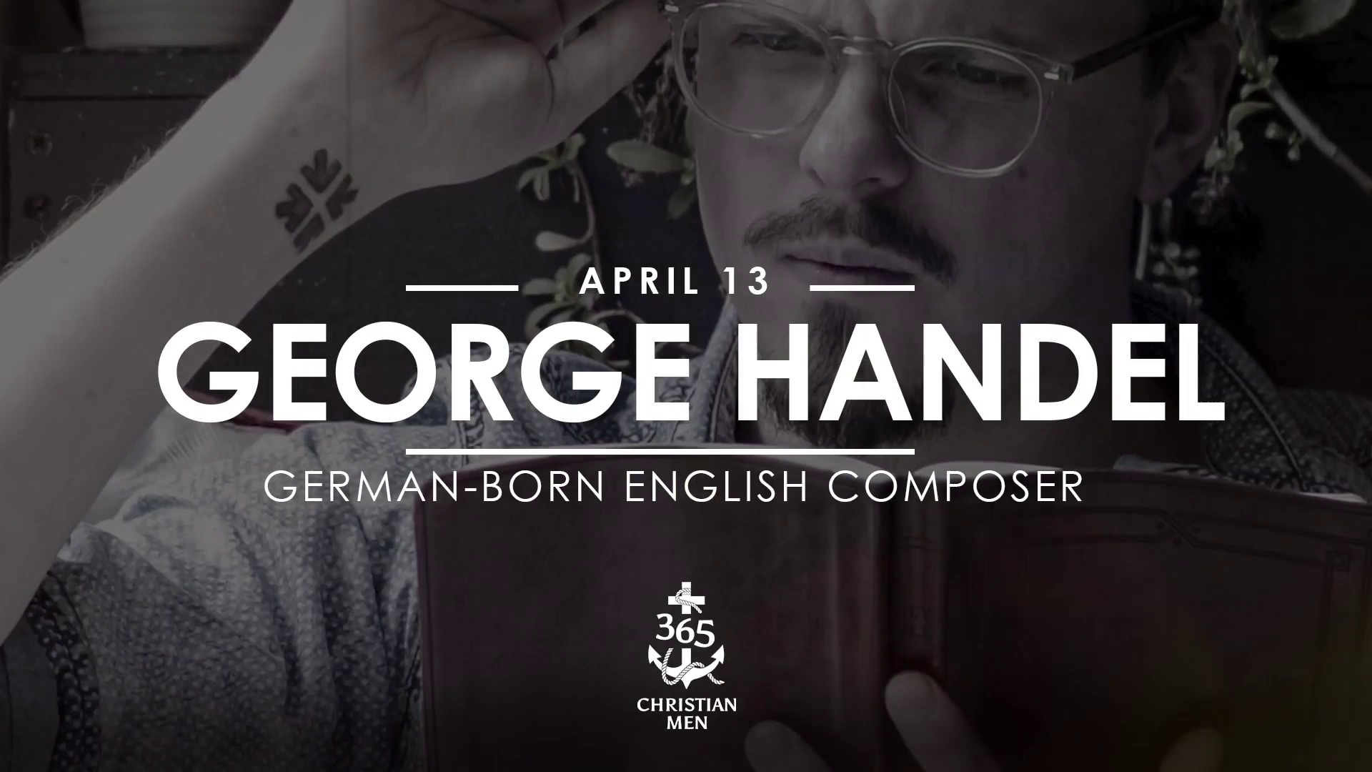 George Handel, German-born English Composer | 365 Christian Men