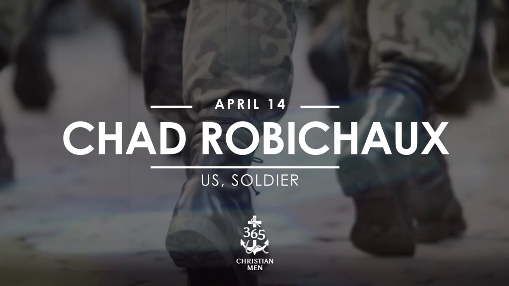 Chad Robichaux, US, Soldier | 365 Christian Men