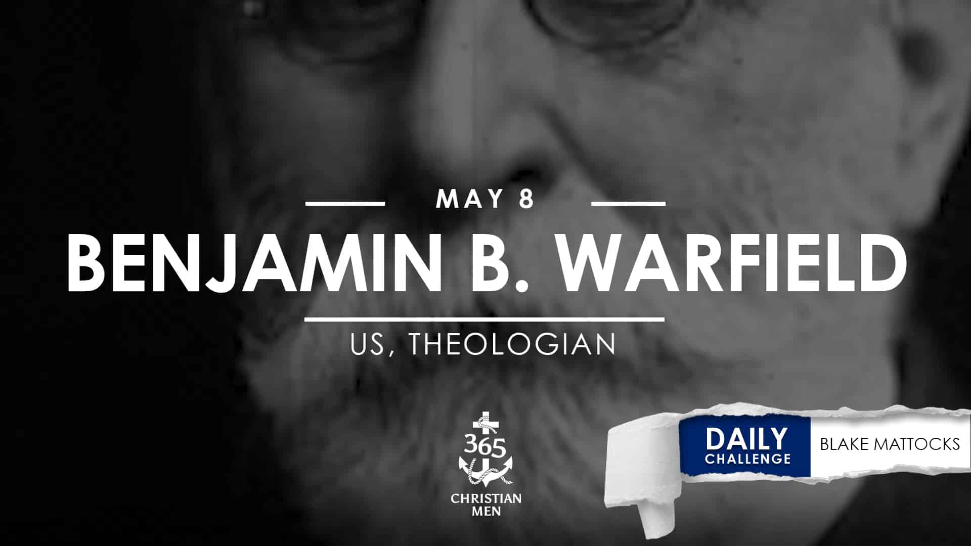 Benjamin B. Warfield, US, Theologian | 365 Christian Men