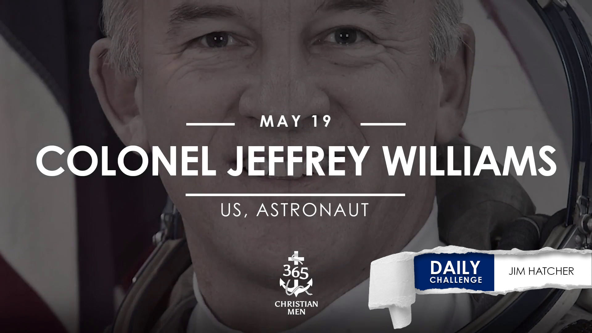 Colonel Jeffrey Williams, US, Astronaut | 365 Christian Men