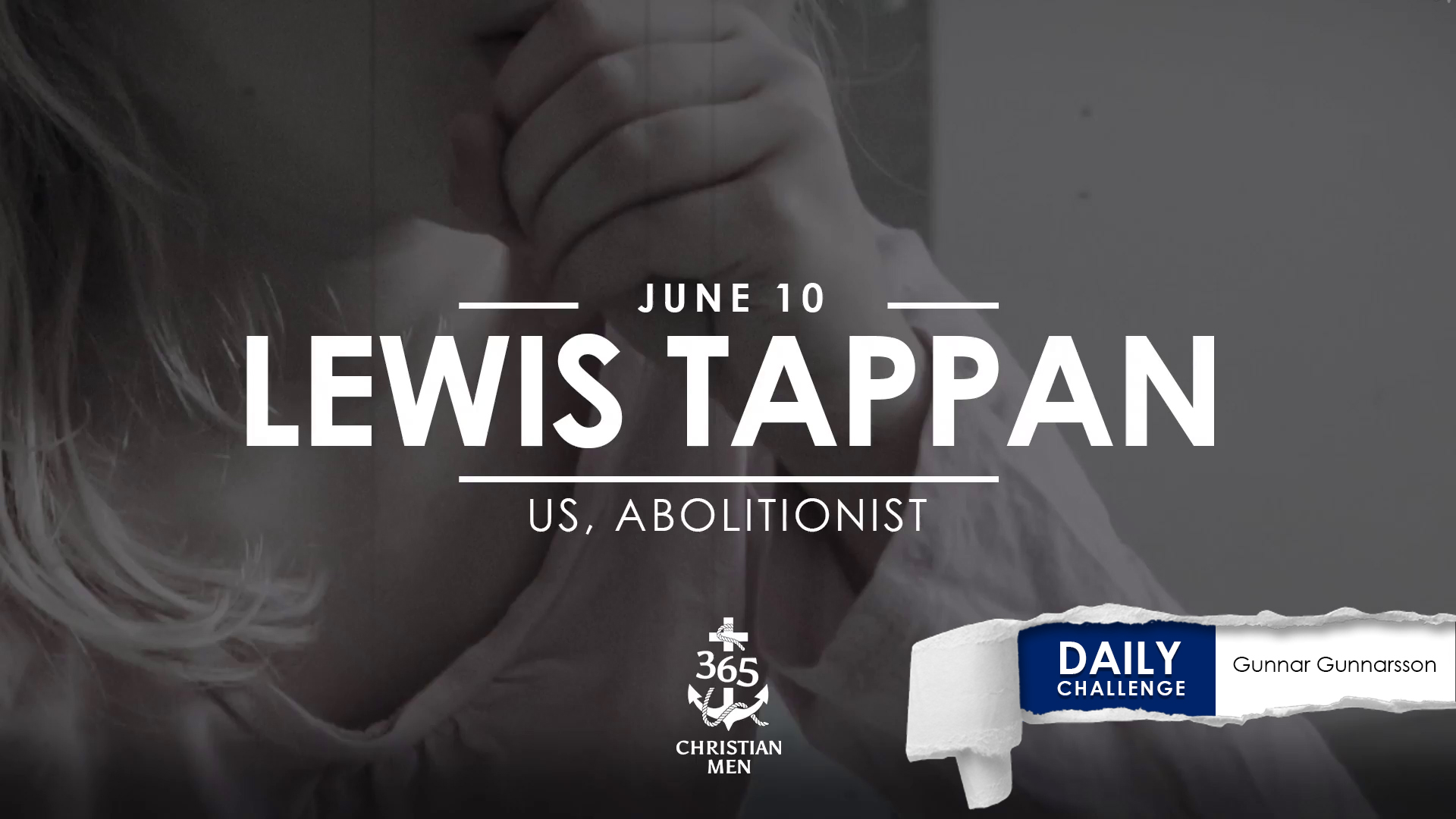 Lewis Tappan, US, Abolitionist | 365 Christian Men
