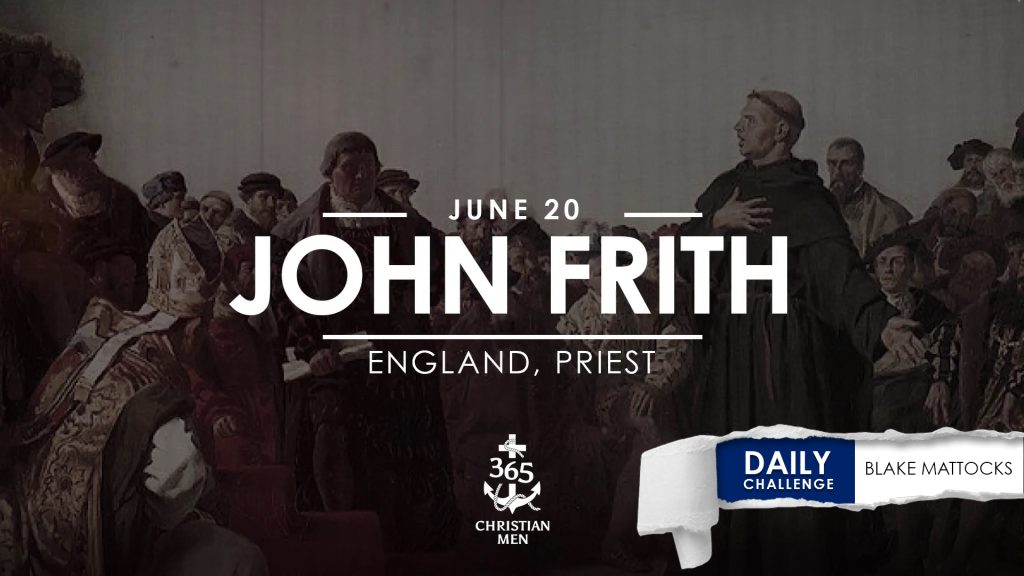 John Frith, England, Priest | 365 Christian Men