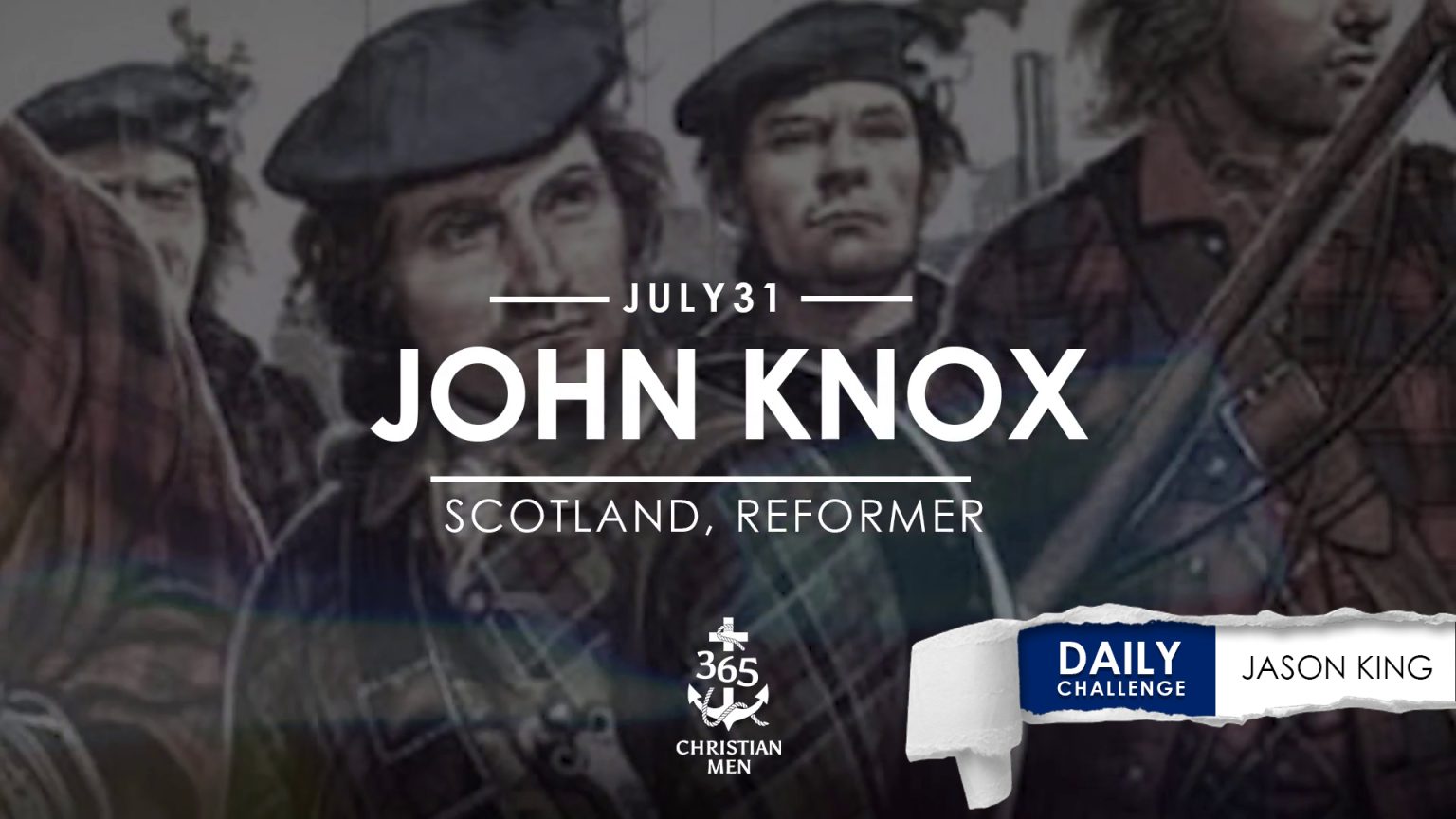 John Knox, Scotland, Reformer | 365 Christian Men