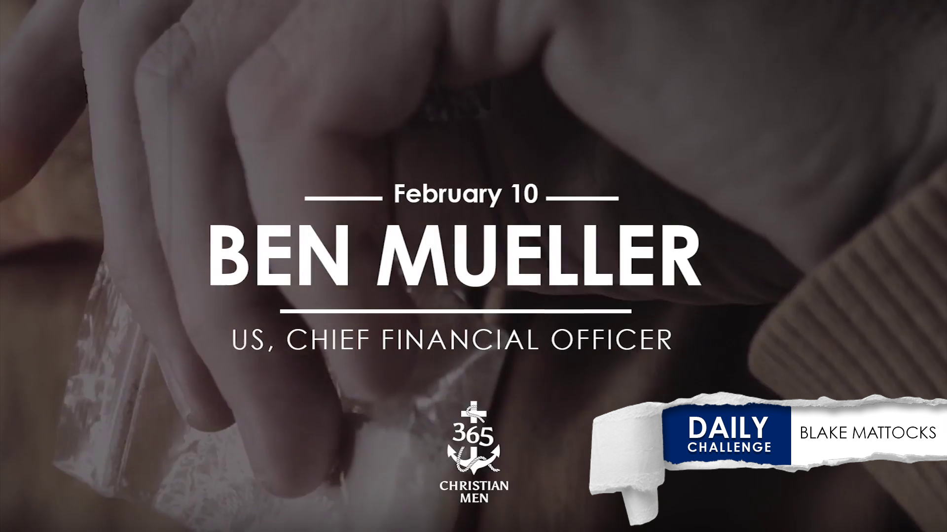 Ben Mueller, US, Chief Financial Officer | 365 Christian Men