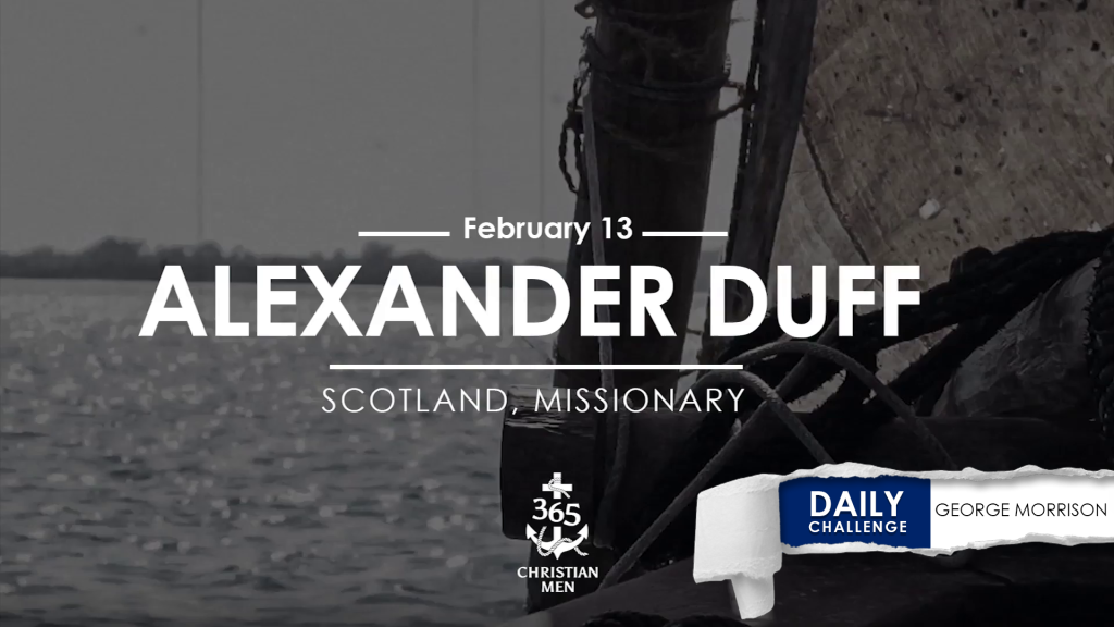 Alexander Duff, Scotland, Missionary | 365 Christian Men