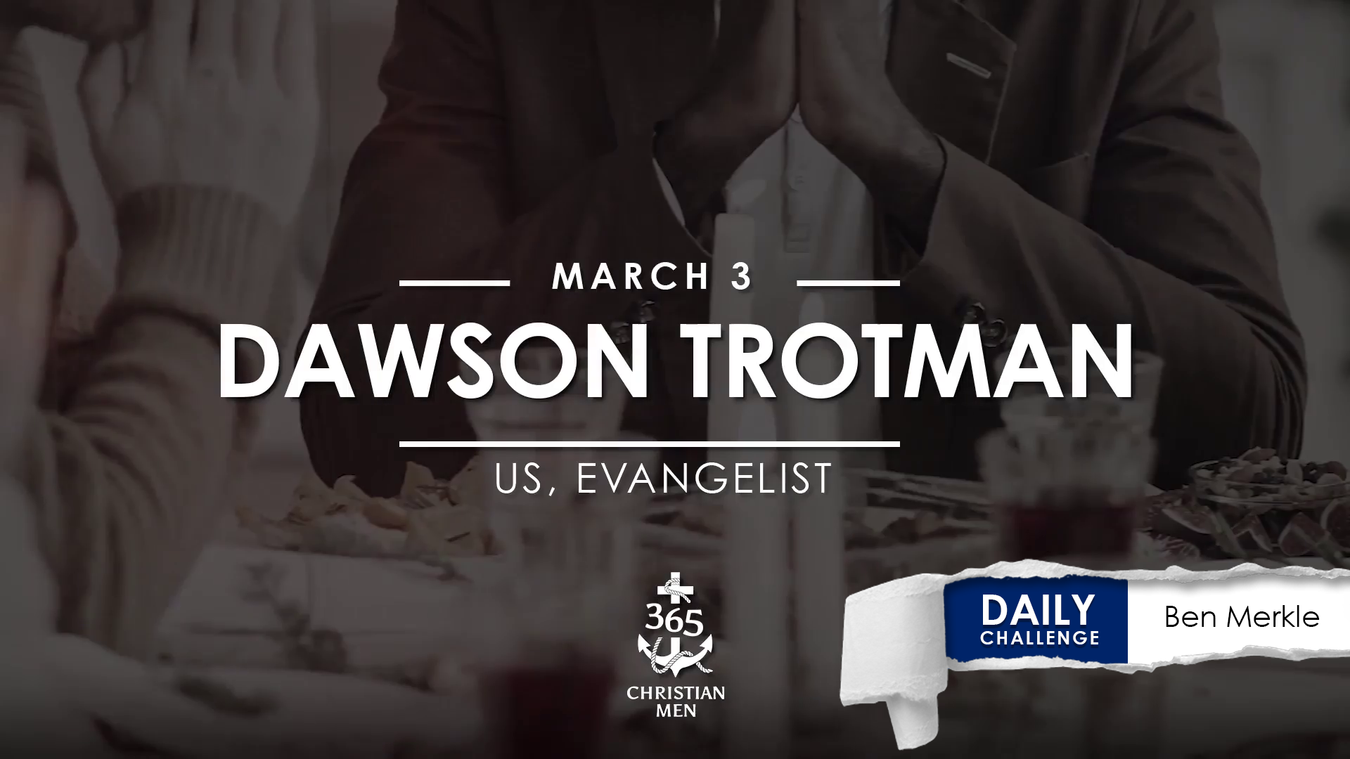 Dawson Trotman, US, Evangelist | 365 Christian Men