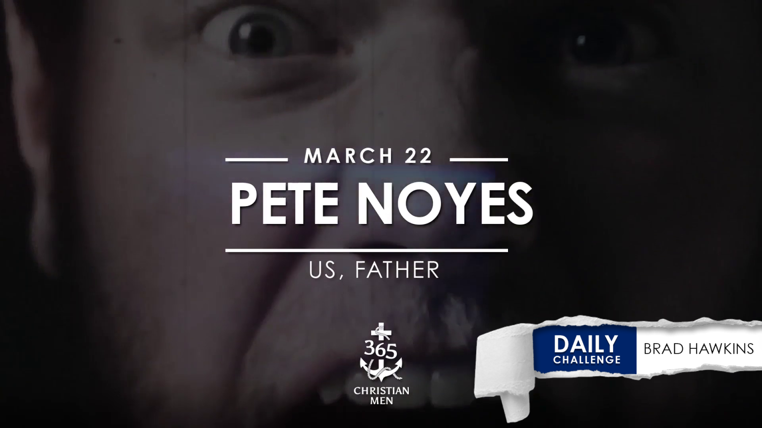 Pete Noyes, US, Father | 365 Christian Men