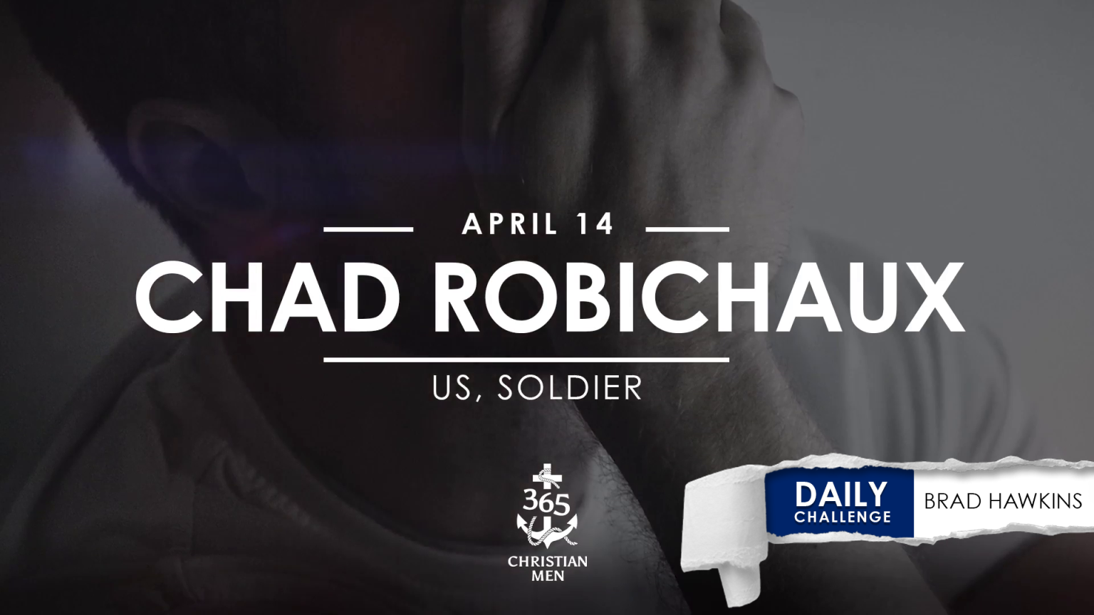 Chad Robichaux, US, Soldier | 365 Christian Men