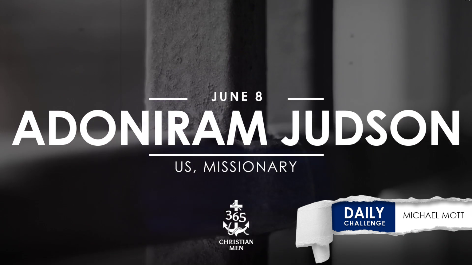 Adoniram Judson, US, Missionary | 365 Christian Men